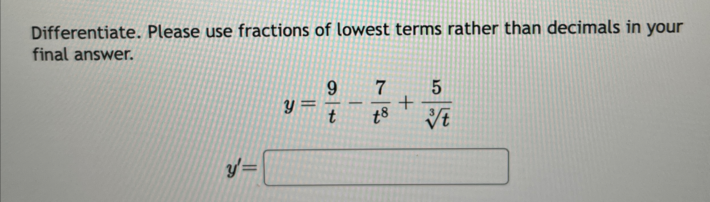 Solved Differentiate. Please use fractions of lowest terms | Chegg.com