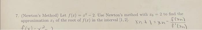 Solved (Newton's Method) Let f(x) = x² - 2. Use Newton's | Chegg.com