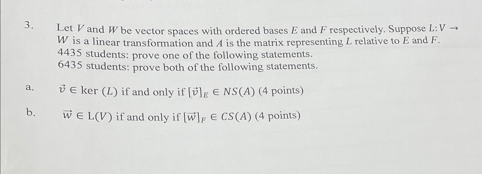 Solved Let V and W be vector spaces with ordered bases E and | Chegg.com