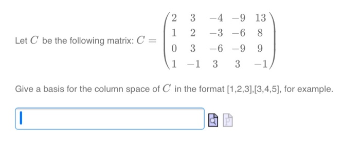 Solved Let C be the following matrix: C = 12 3 -4 -9 13 | 1 | Chegg.com