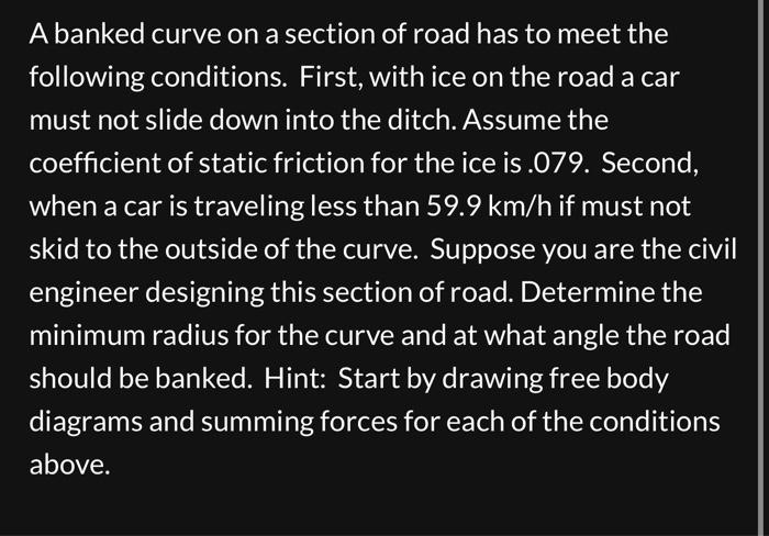 Solved A banked curve on a section of road has to meet the | Chegg.com