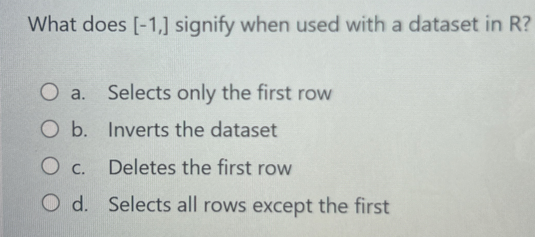 Solved What does ,[-1] ﻿signufy when used with a dataset in | Chegg.com
