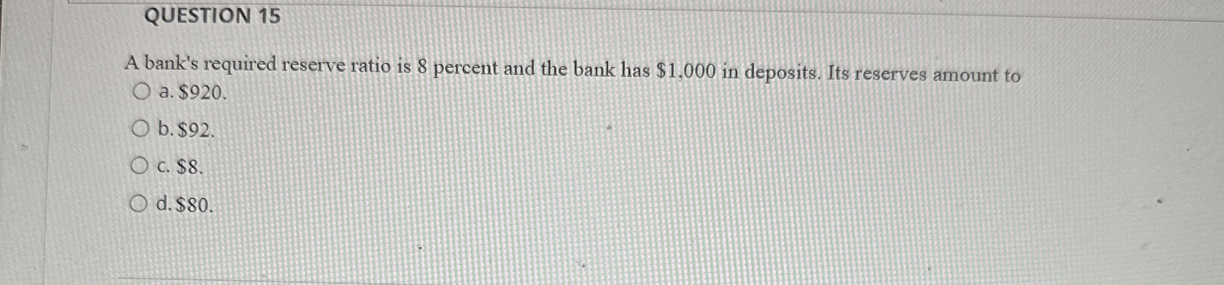 Solved QUESTION 15A bank's required reserve ratio is 8 | Chegg.com