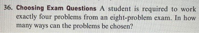 Solved 36. Choosing Exam Questions A student is required to | Chegg.com