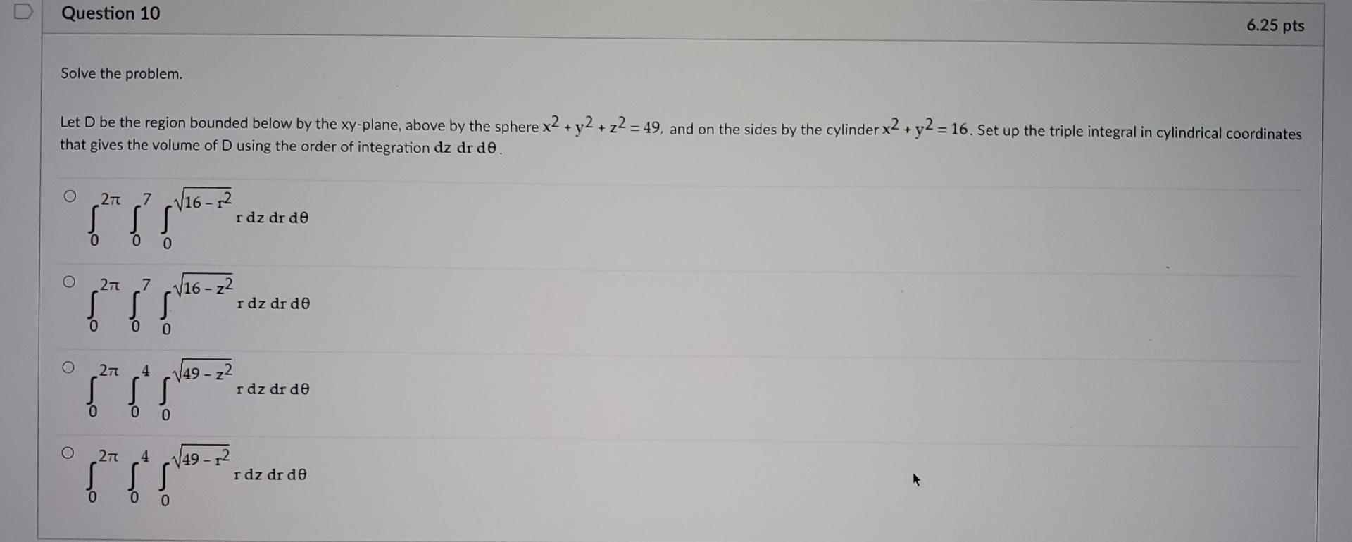 Solved Question 10 6.25 pts Solve the problem. Let D be the | Chegg.com Solved Question 10 6.25 pts Solve the problem. Let D be the | Chegg.com