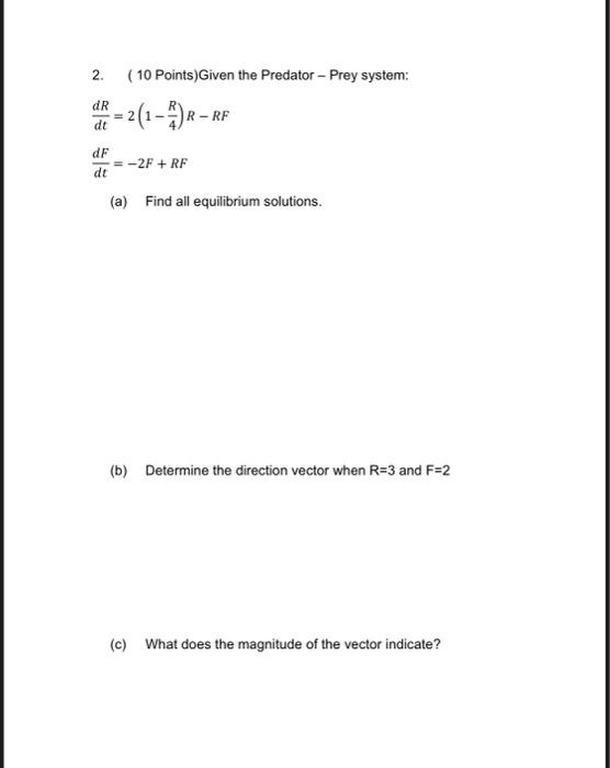 Solved 2. (10 Points)Given the Predator-Prey system: | Chegg.com