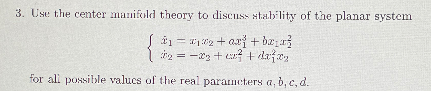 Solved Use the center manifold theory to discuss stability | Chegg.com