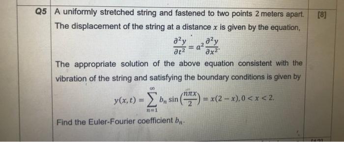 Solved [8] a2 Q5 A uniformly stretched string and fastened | Chegg.com