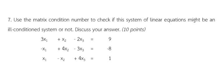 Solved 7. Use the matrix condition number to check if this | Chegg.com