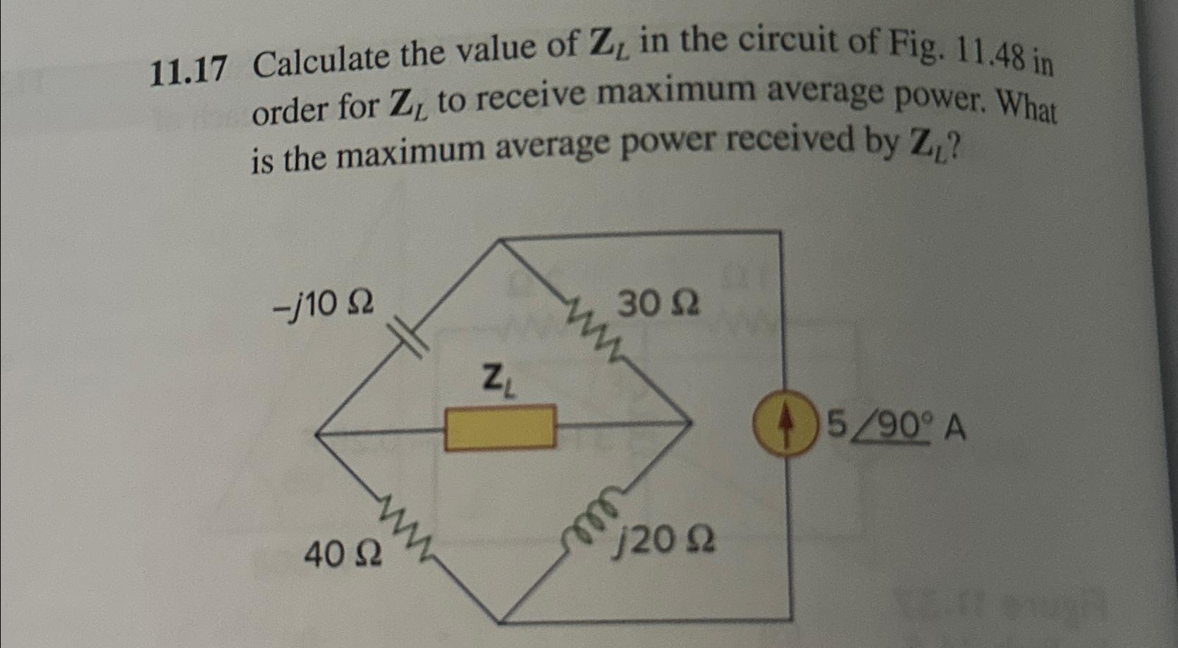 Solved 11.17 ﻿Calculate the value of ZL ﻿in the circuit of | Chegg.com