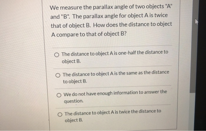 Solved We measure the parallax angle of two objects "A" and | Chegg.com