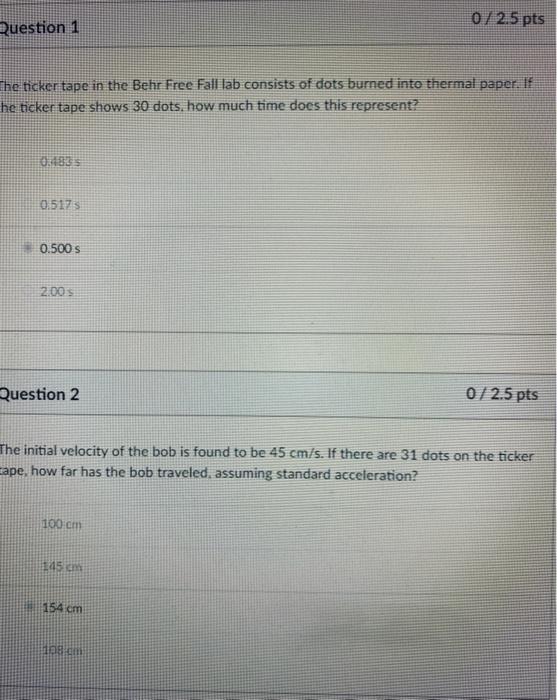 Solved 0 / 2.5 pts Question 1 The ticker tape in the Behr | Chegg.com