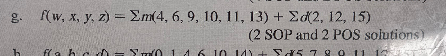 Solved g. ,f(w,x,y,z)=Σm(4,6,9,10,11,13)+Σd(2,12,15)(2 ﻿SOP | Chegg.com
