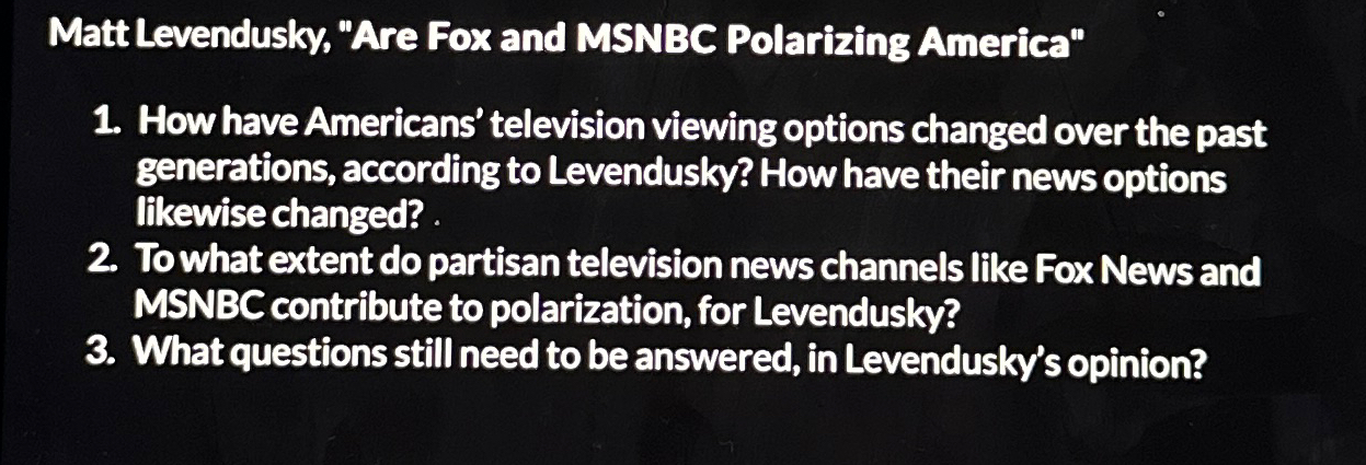 Solved Matt Levendusky, "Are Fox and MSNBC Polarizing | Chegg.com