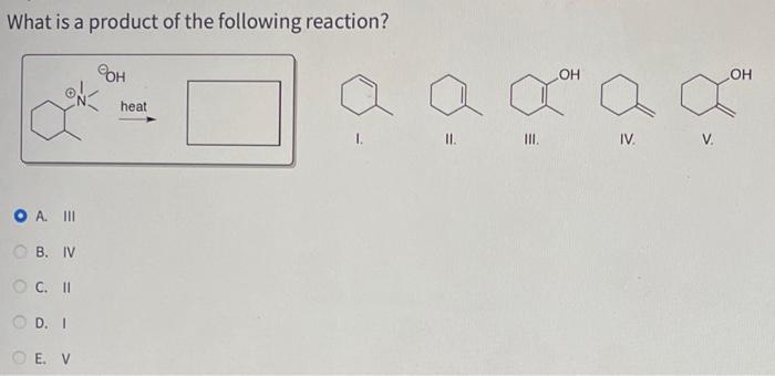 Solved What is a product of the following reaction? II. III. | Chegg.com