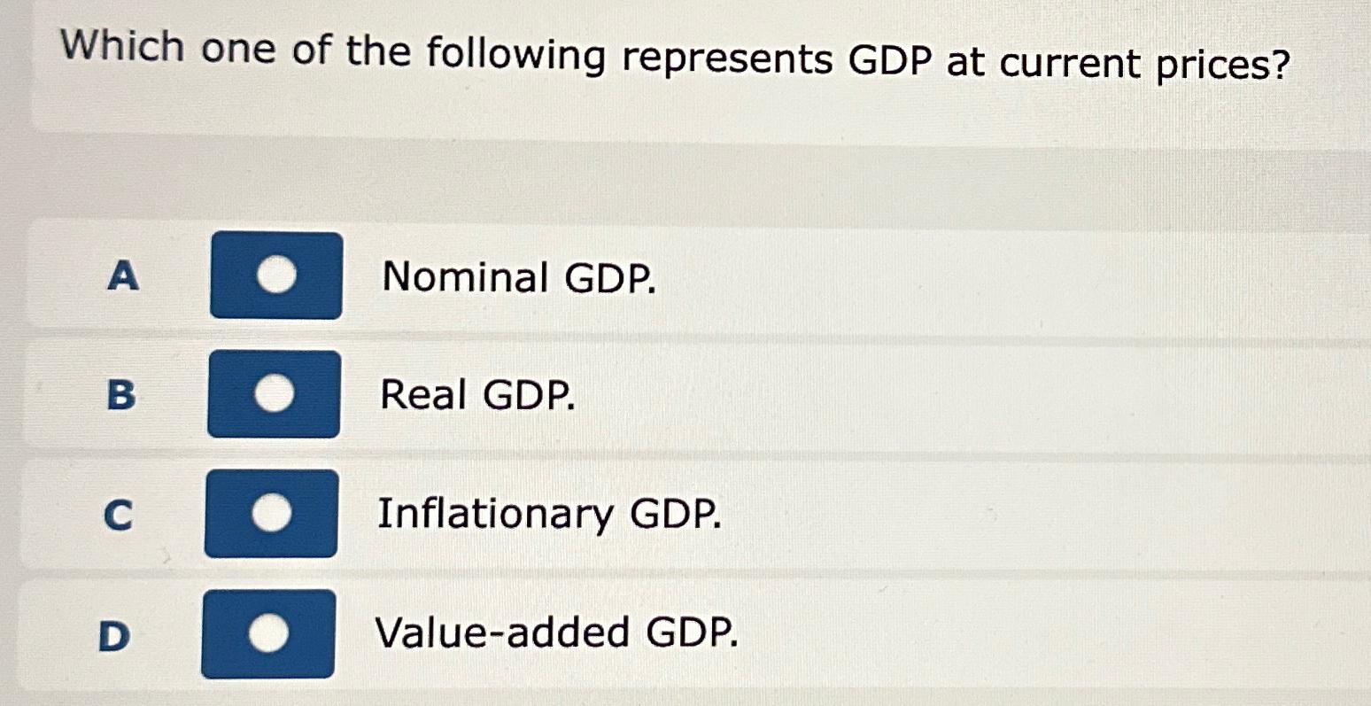Solved Which one of the following represents GDP at current | Chegg.com