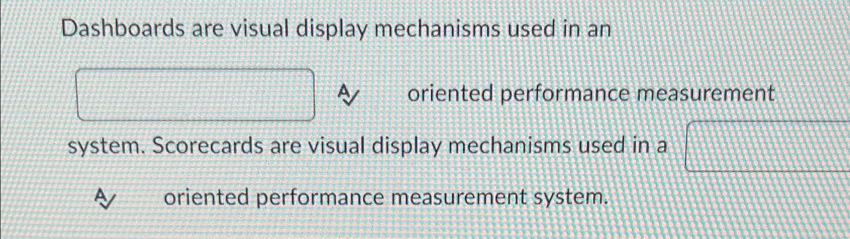 Solved Dashboards are visual display mechanisms used in an?A | Chegg.com