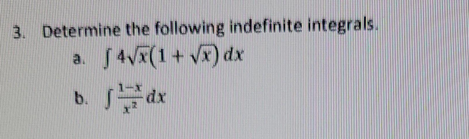 Solved 3. Determine the following indefinite integrals. a. | Chegg.com