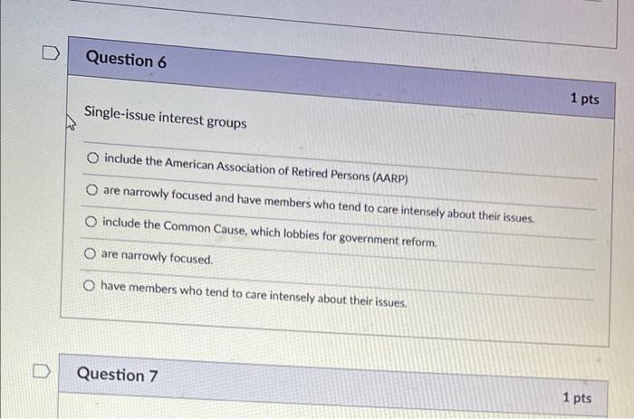 Solved D Question 6 1 pts Single-issue interest groups O | Chegg.com