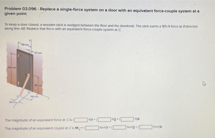 Solved Problem 03.096 - Replace a single-force system on a | Chegg.com