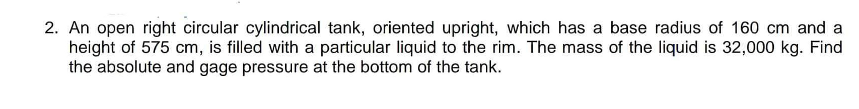 Solved An open right circular cylindrical tank, oriented | Chegg.com