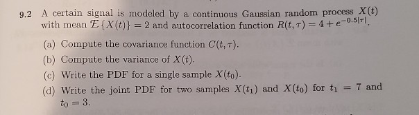 9.2 A certain signal is modeled by a continuous | Chegg.com