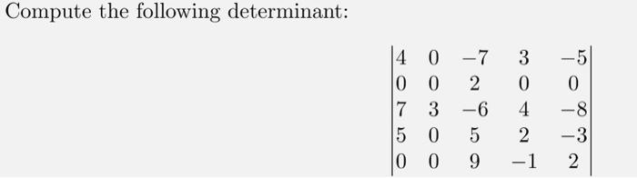 Solved Compute the following determinant: | Chegg.com
