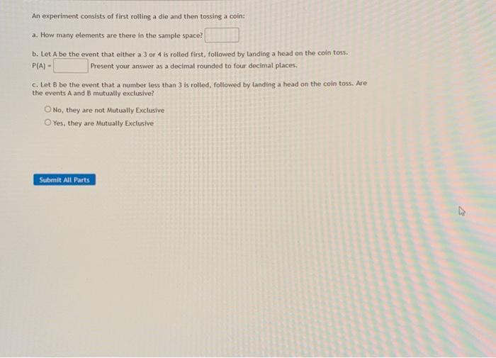 Solved An experiment consists of first rolling a die and | Chegg.com