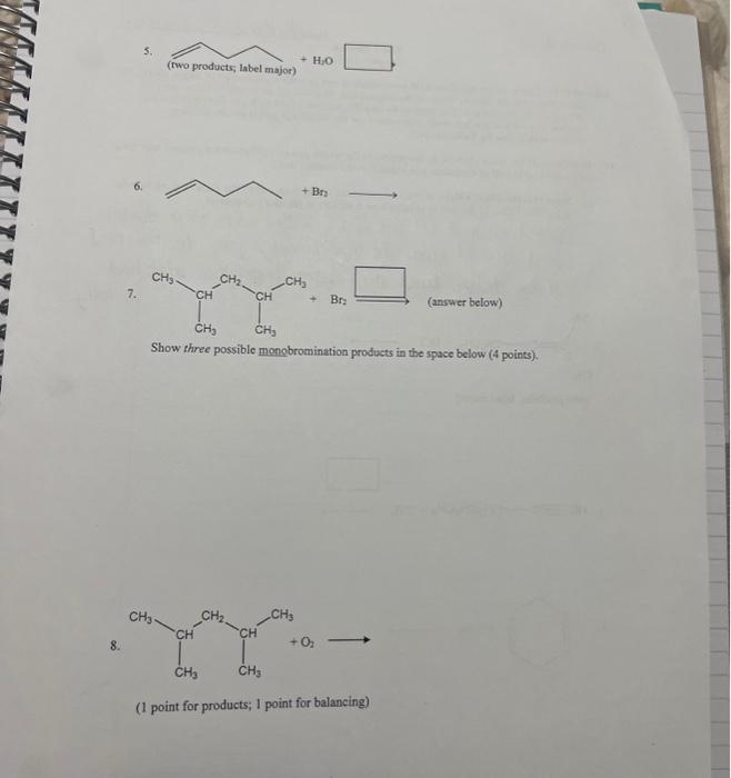 Solved 8. 6. 7. 5. (two products; label major) CH3- CH3- CH | Chegg.com