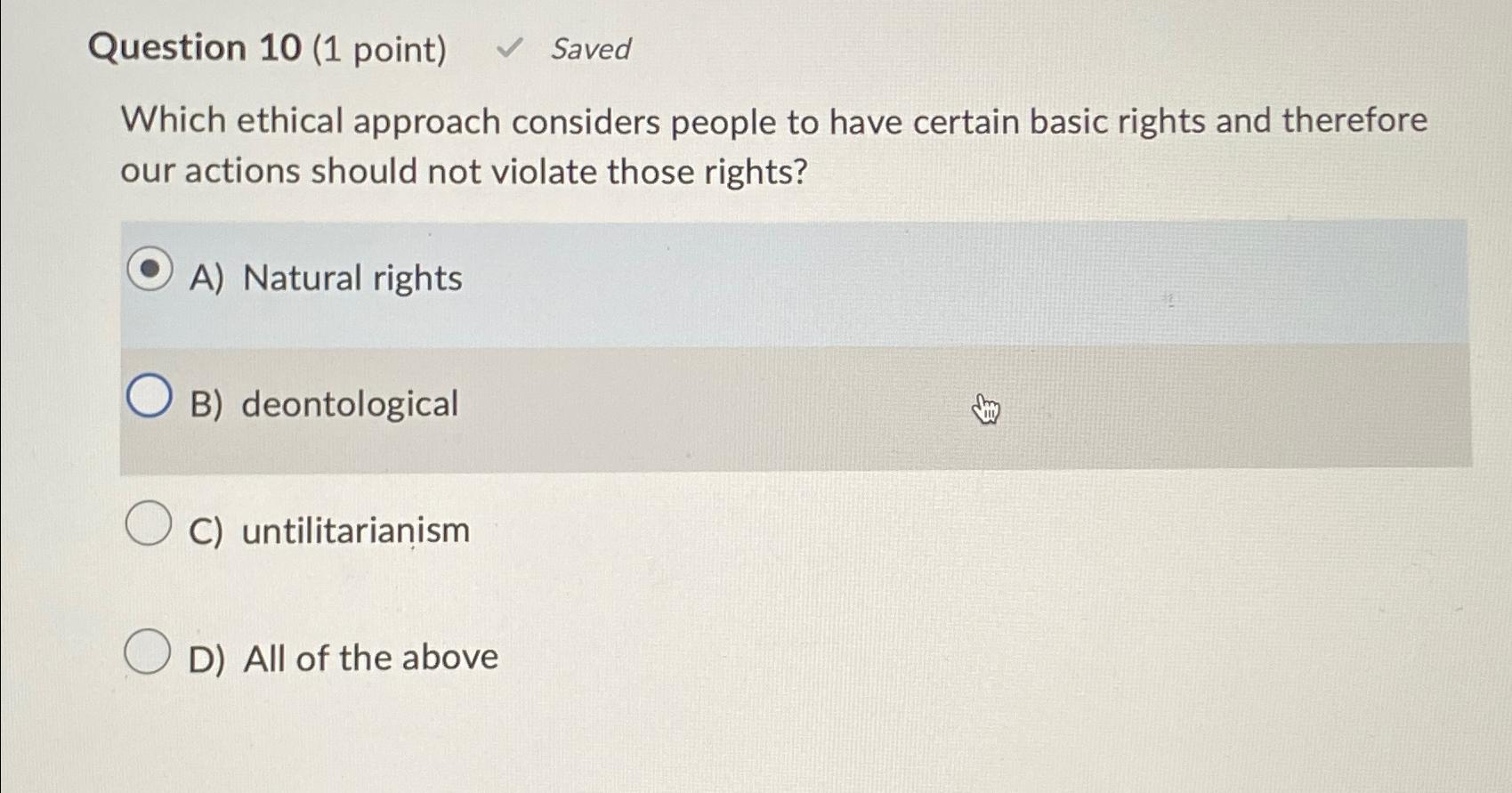 Solved Question 10 (1 ﻿point) ﻿SavedWhich ethical approach | Chegg.com