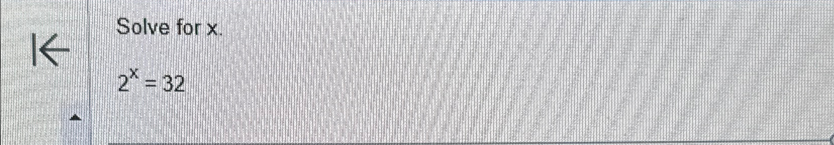 Solved Solve for x2x=32 | Chegg.com