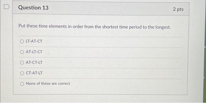 Solved Put these time elements in order from the shortest | Chegg.com