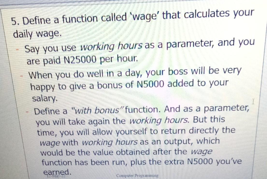 Solved 5. Define a function called 'wage' that calculates | Chegg.com
