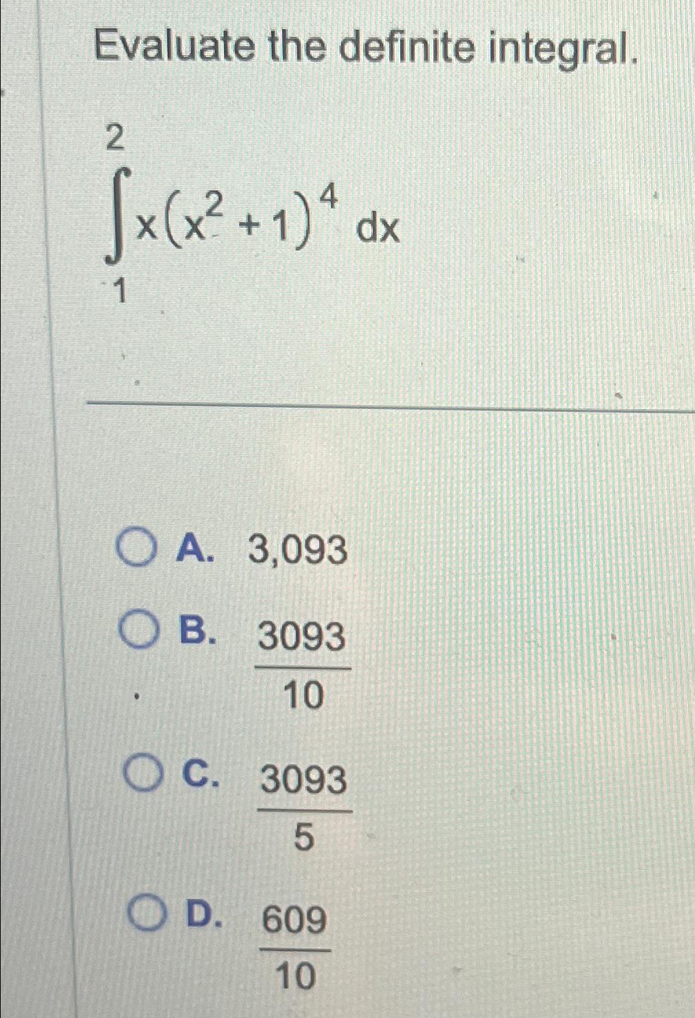 Solved Evaluate the definite integral.∫12x(x2+1)4dx | Chegg.com