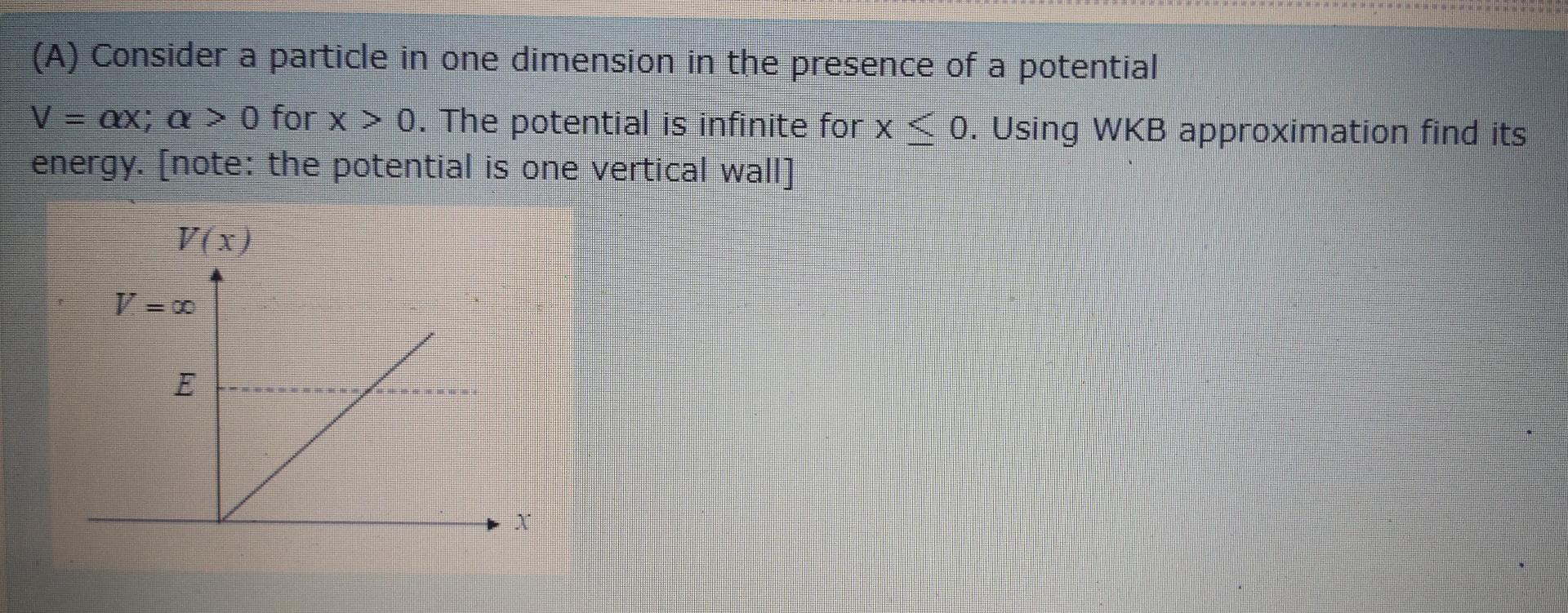 Solved (A) ﻿Consider a particle in one dimension in the | Chegg.com