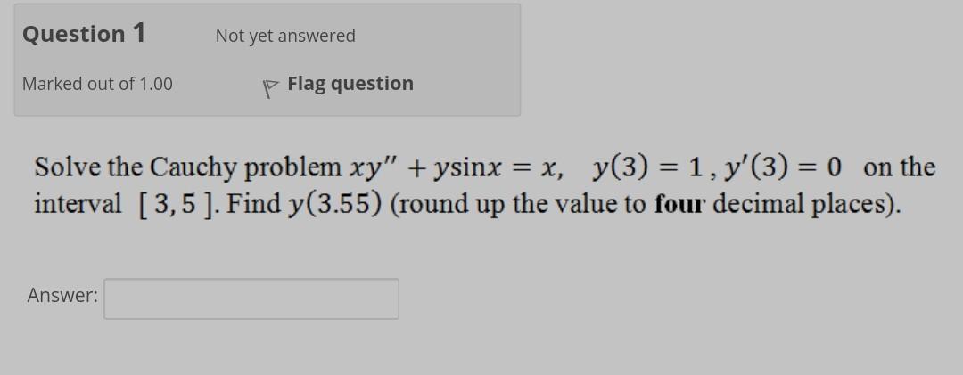 Solved Solve the Cauchy problem xy′′+ysinx=x,y(3)=1,y′(3)=0 | Chegg.com