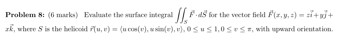 Solved Problem 8: (6 ﻿marks) ﻿Evaluate the surface integral | Chegg.com