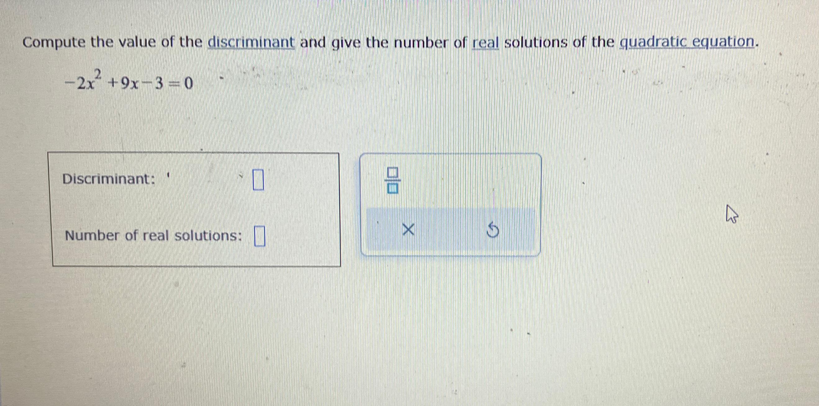 Solved Compute the value of the discriminant and give the | Chegg.com