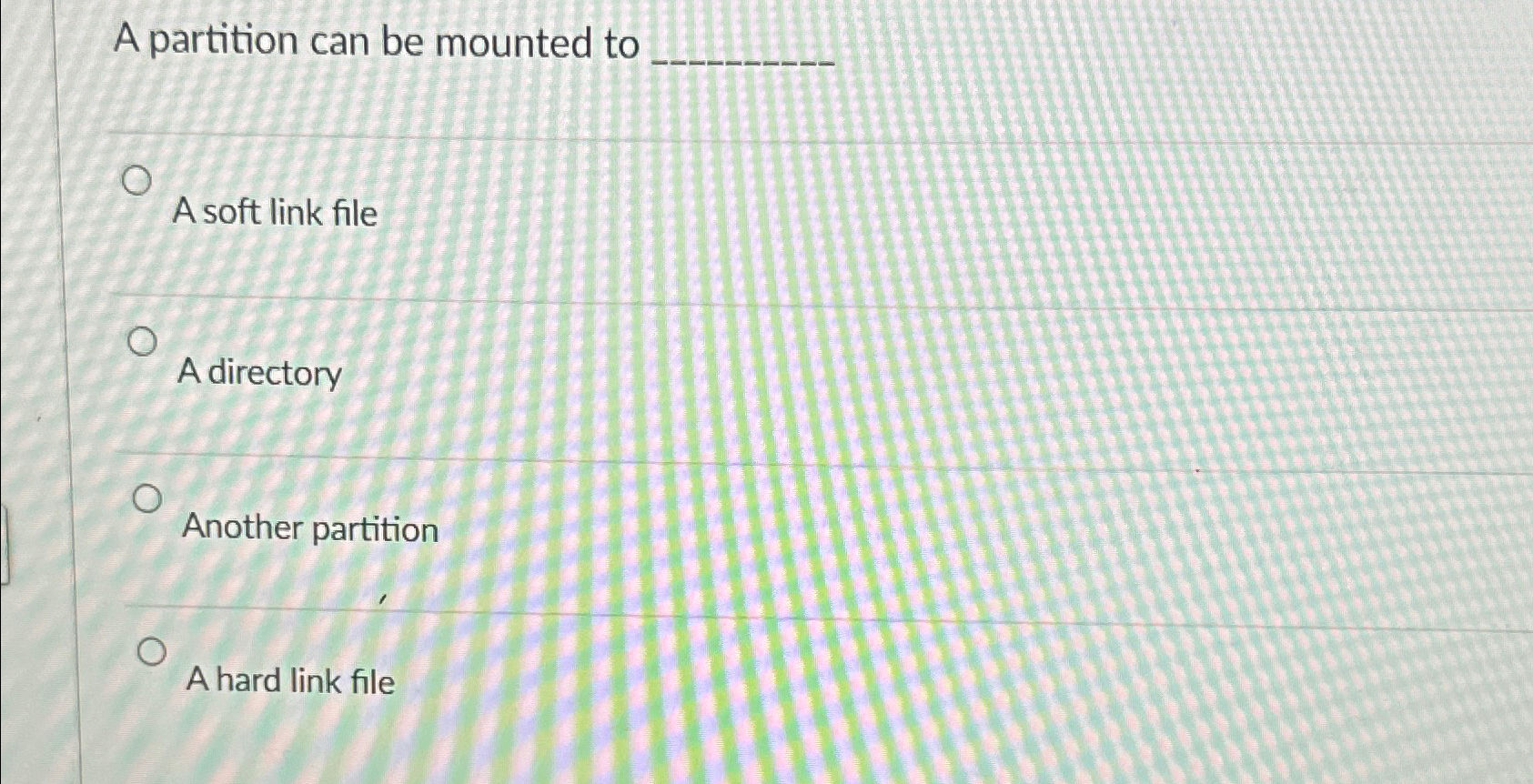 Solved A partition can be mounted toA soft link fileA | Chegg.com