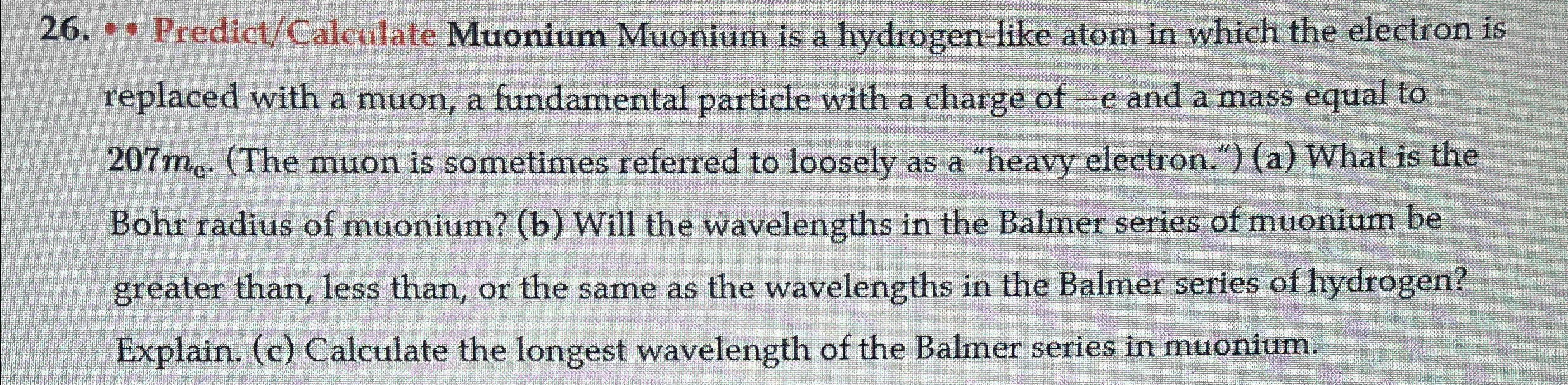 Solved . ﻿Predict/Calculate Muonium Muonium is a | Chegg.com
