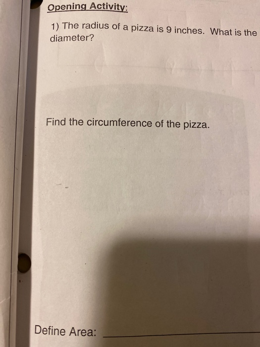 Solved Opening Activity: 1) The radius of a pizza is 9 | Chegg.com
