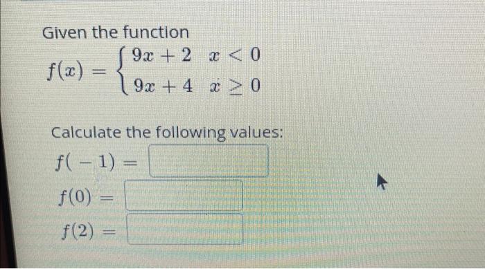 Solved Given the function f(x)={9x+29x+4x