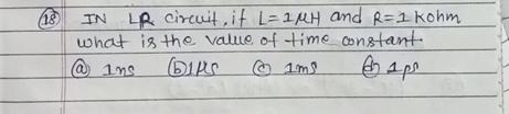 Solved (18) ﻿IN LR ﻿circuit, if L=1μH ﻿and R=1kohm what is | Chegg.com