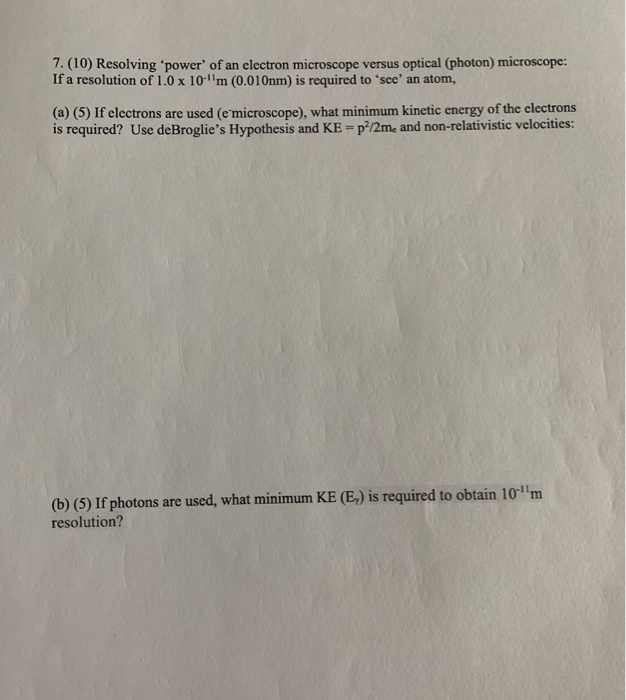 Solved 7. (10) Resolving 'power' of an electron microscope | Chegg.com