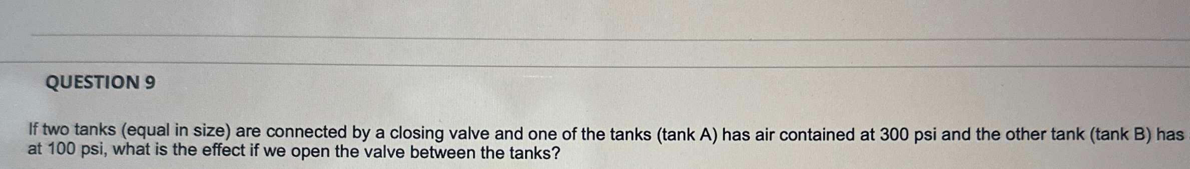 Solved QUESTION 9If two tanks (equal in size) ﻿are connected | Chegg.com