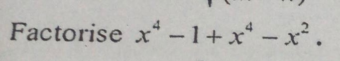 Solved Factorise ** - 1+x4 - . | Chegg.com