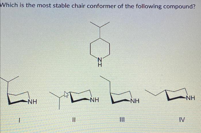 Solved Which is the most stable chair conformer of the | Chegg.com