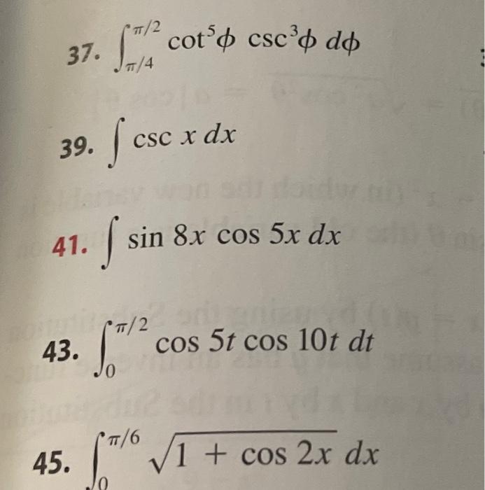 Solved TT/2 37. cot³ csc³ do π/4 39. fcsc csc x dx 41. f sin | Chegg.com