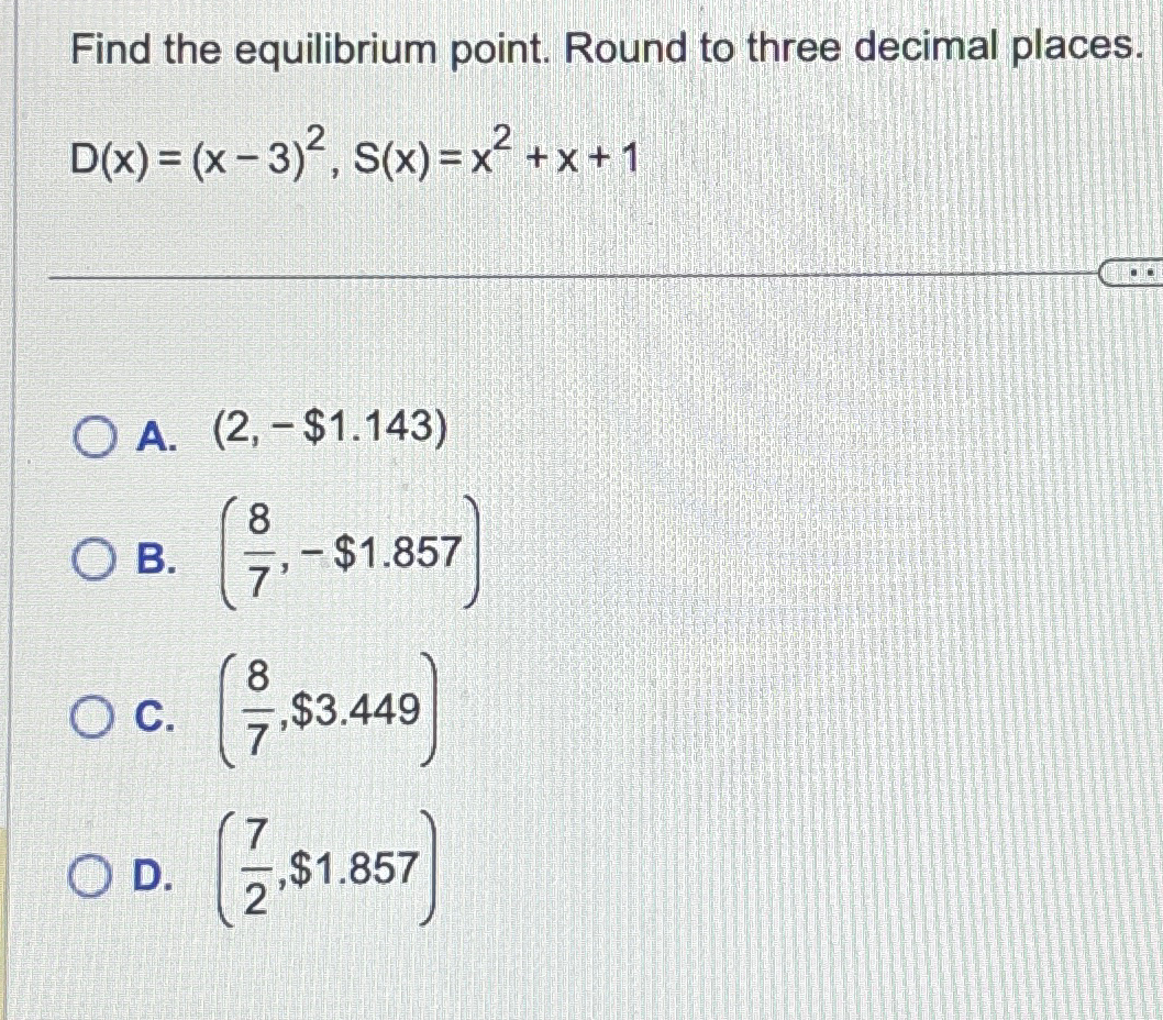 Solved Find the equilibrium point. Round to three decimal | Chegg.com