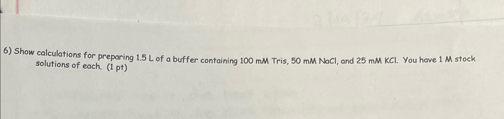Solved Show calculations for preparing 1.5L ﻿of a buffer | Chegg.com